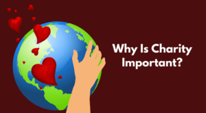 Why Is Charity Important?
