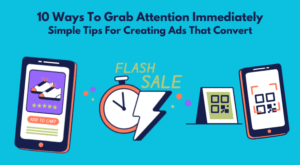 10 Ways To Grab Attention Immediately – Simple Tips For Creating Ads ...